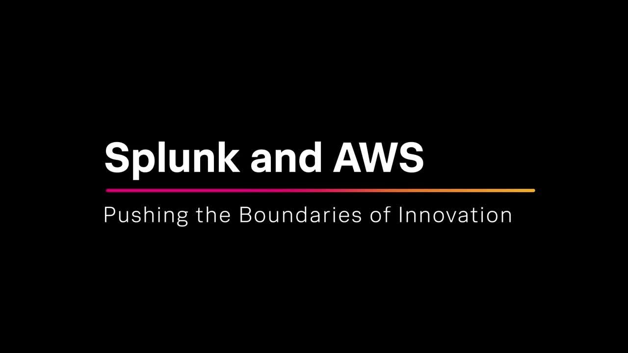 AWS & Splunk: Pushing the Boundaries of Innovation - YouTube