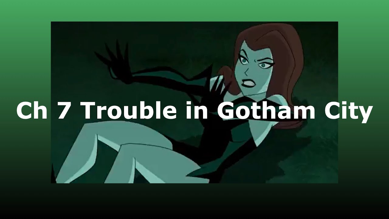 Ch 7 Trouble in Gotham - YouTube