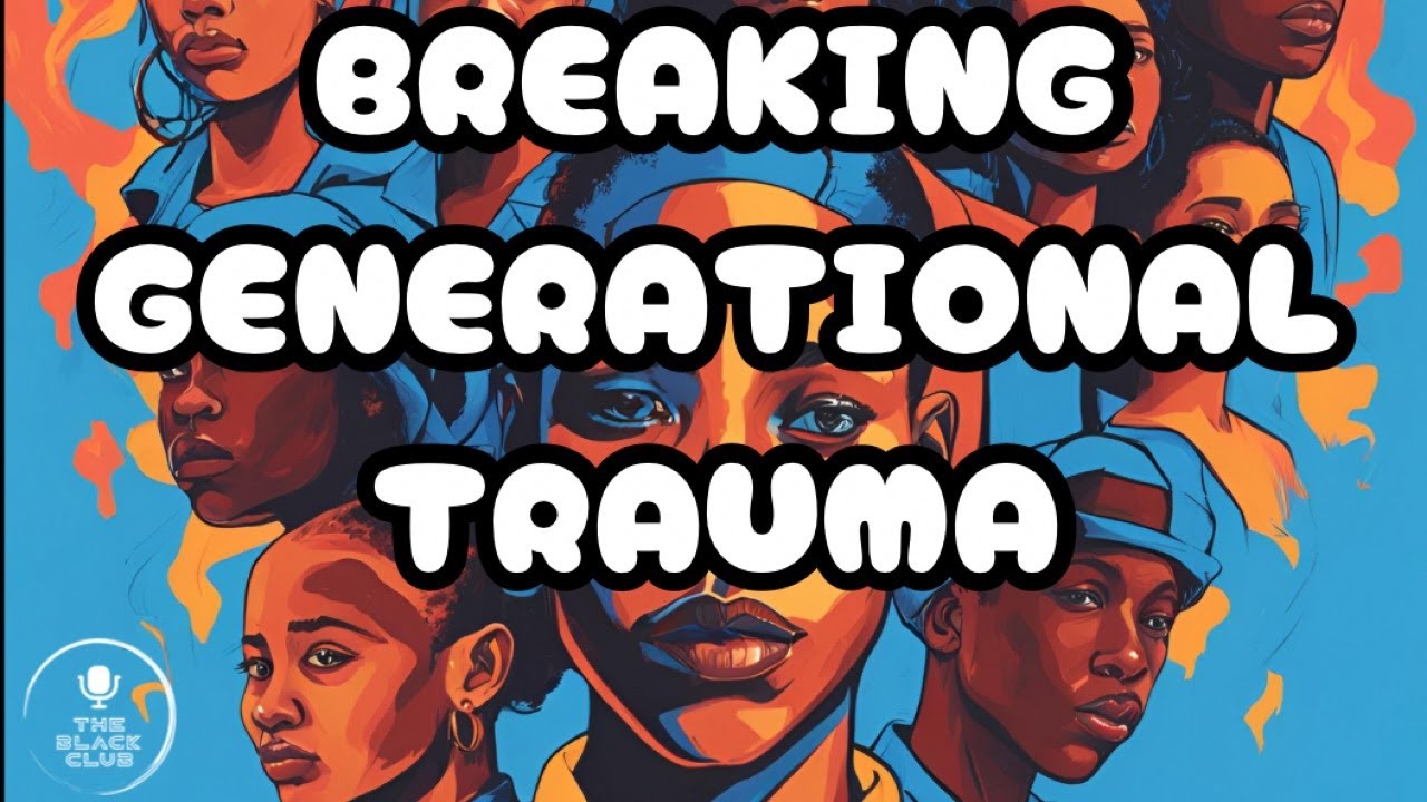 The Untold History of Black Men: Breaking Generational Trauma - YouTube