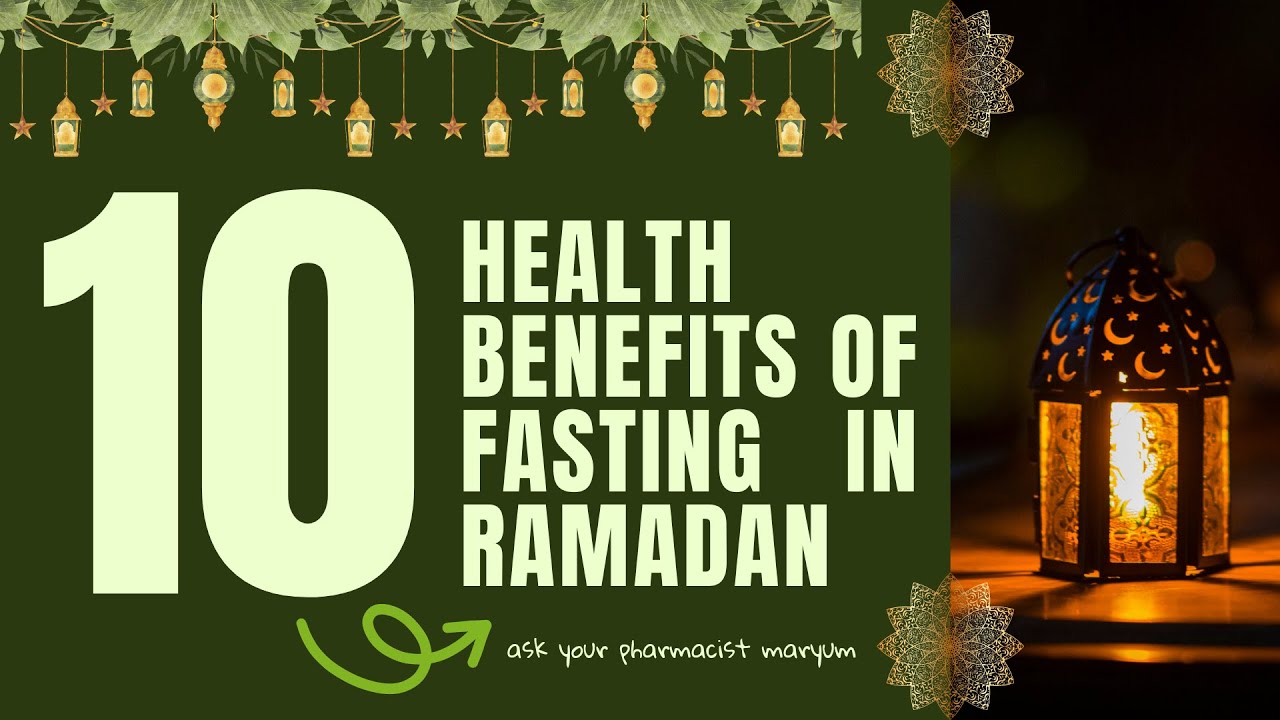 10 Health Benefits of Fasting in Ramadan and Mindful Eating - YouTube