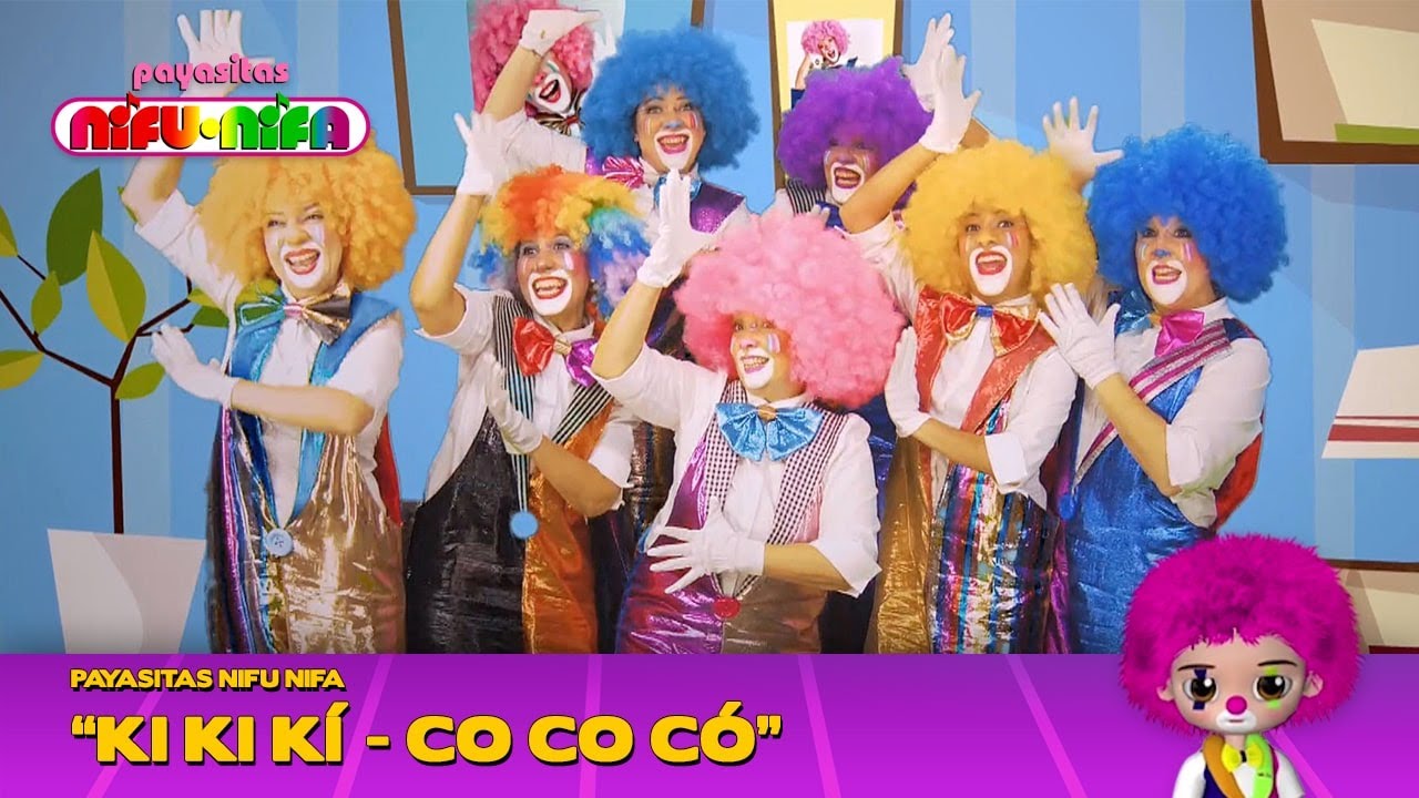 Payasitas Nifu Nifa - Ki Ki Kí - Co Co Có (Nueva Versión Oficial ...