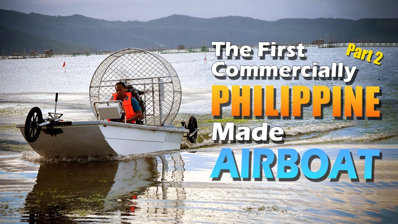 We Upgraded the Airboat! First Commercial Philippine Airboat | Part 2 ...