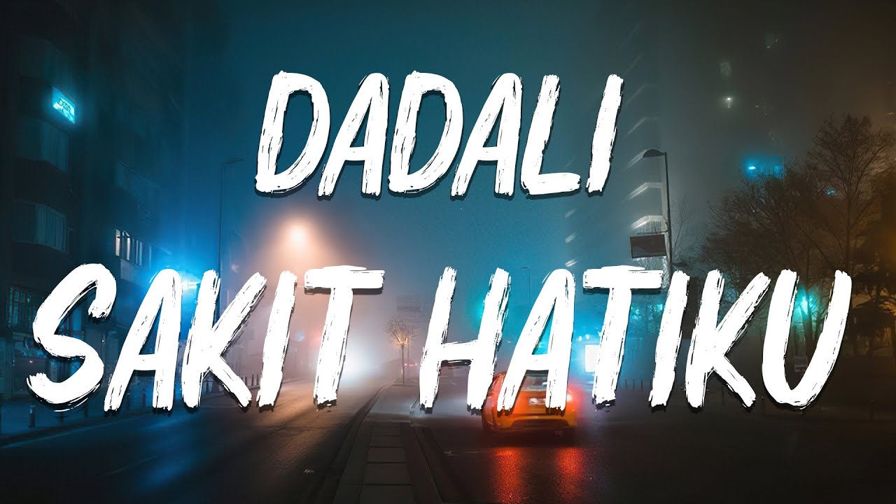 Dadali - Sakit Hatiku (Official Music Video with Lyric) - YouTube
