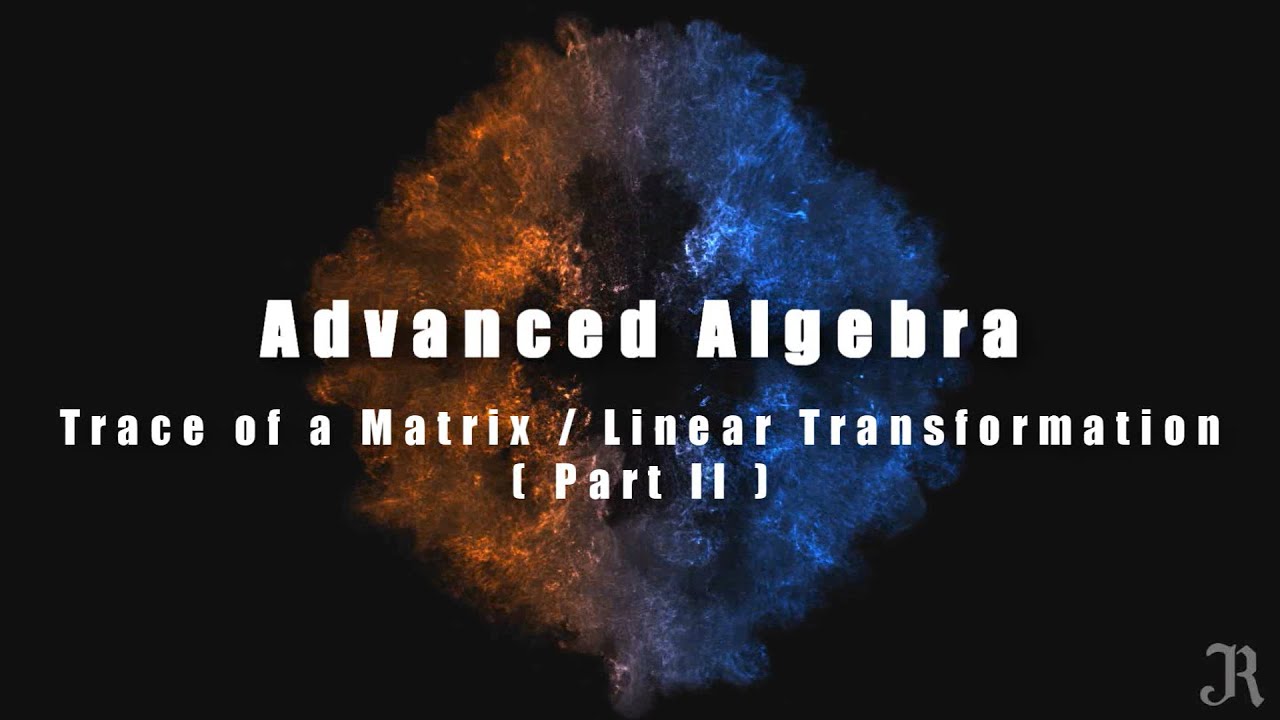 Lecture 28 Trace Of A Matrixlinear Transformation Part Ii Vs Nilpotent Transformation