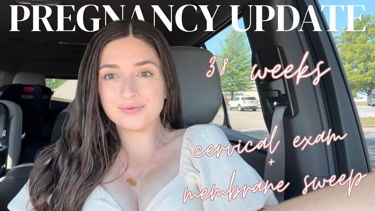 Pregnancy Update | 38 Weeks | Cervical Exam + Membrane Sweep - YouTube