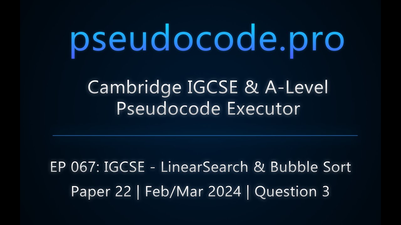 IGCSE 0478 / O-Level 2210 Exam: Linear Search & Bubble Sort - Feb/Mar 2024 Paper 22 - Question 3 ...