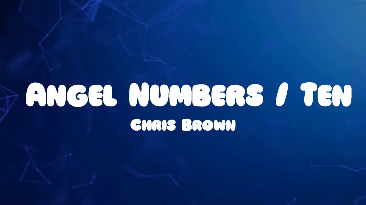 Chris Brown - Angel Numbers / Ten Toes Lyrics - YouTube
