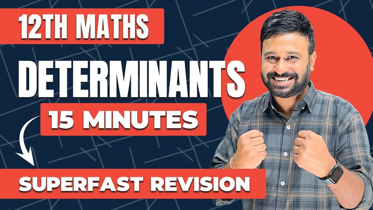 Class 12 Maths | Ch 4 Determinants In 15 Minutes | Super Quick Revision ...
