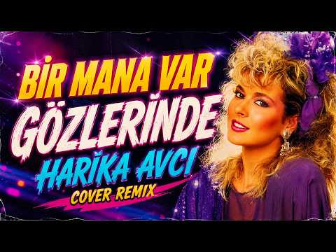 Bir Mana Var Gözlerinde - Harika Avcı (Cover Remix)