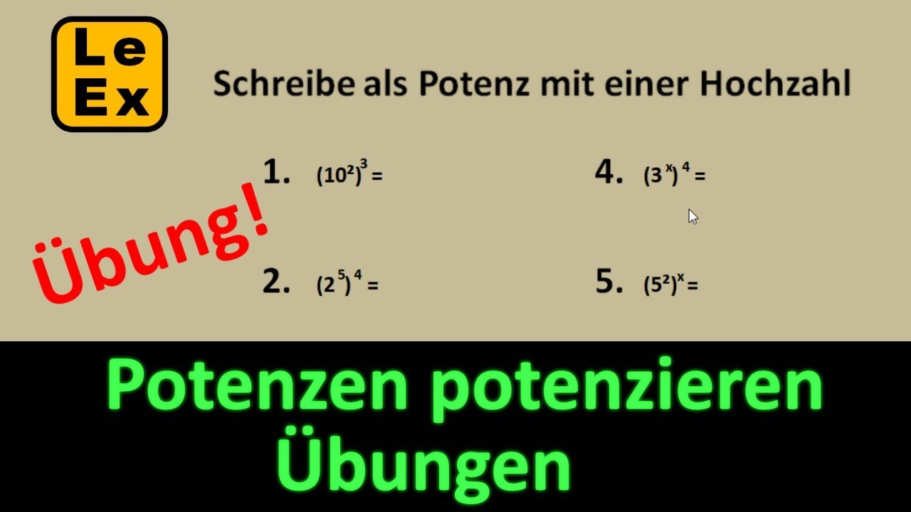 Potenzen potenzieren - Übung | LeEx rechnet - YouTube