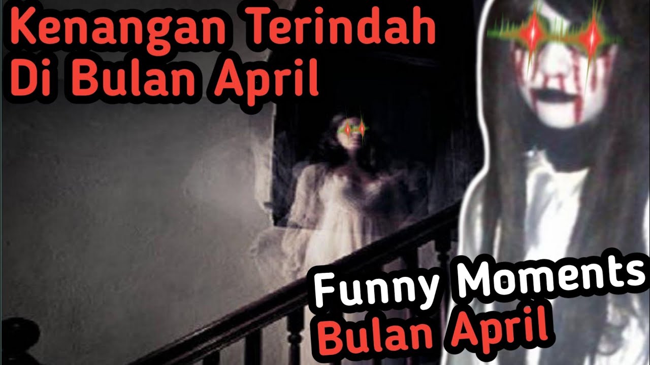 Kenangan Terindah Di Bulan April - Funny Moments Indonesia - Spesial ...