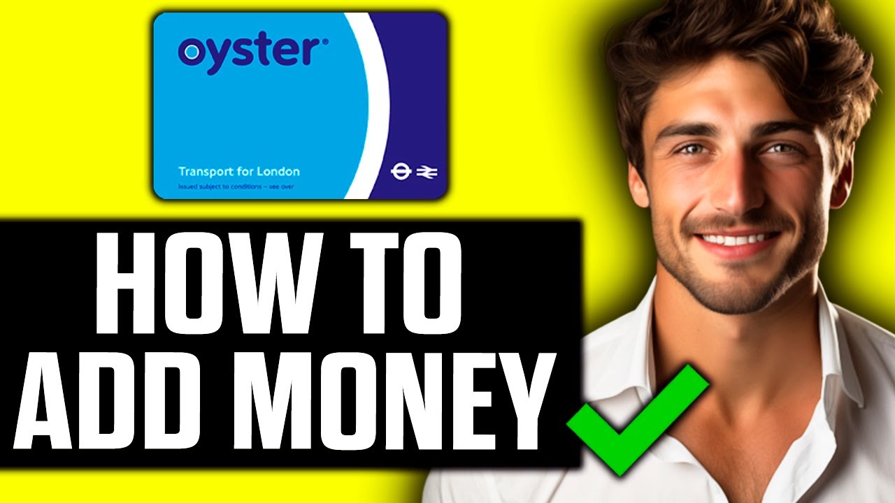 How To Add Money to Oyster Card (2025) - YouTube