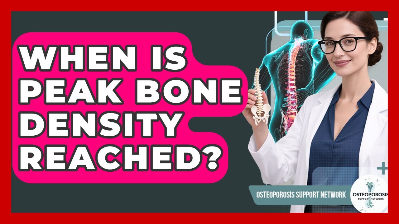When Is Peak Bone Density Reached? - Osteoporosis Support Network - YouTube