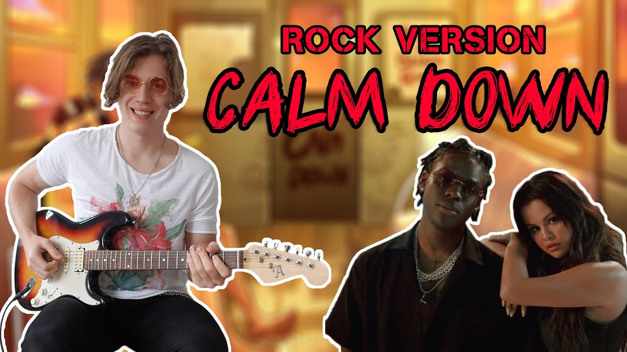 Rema, Selena Gomez - Calm Down [ROCK VERSION] (guitar cover) - YouTube