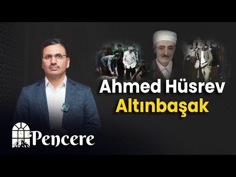Ahmed Hüsrev Altınbaşak (r.a.) | PENCERE