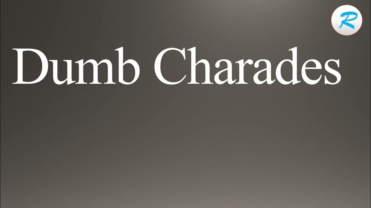 How To Pronounce Dumb Charades YouTube how-to-pronounce-dumb-charades-youtube