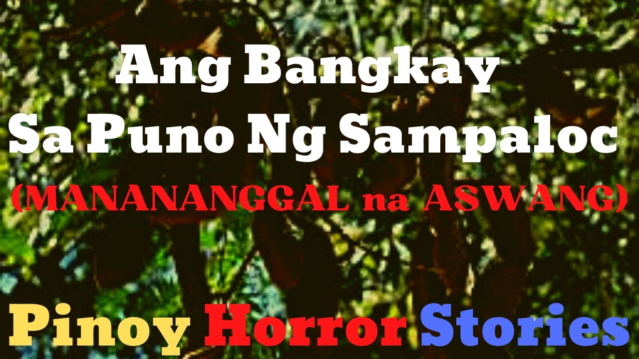 ANG BANGKAY SA PUNO NG SAMPALOK, Manananggal, Pamahiin, Aswang Story ...