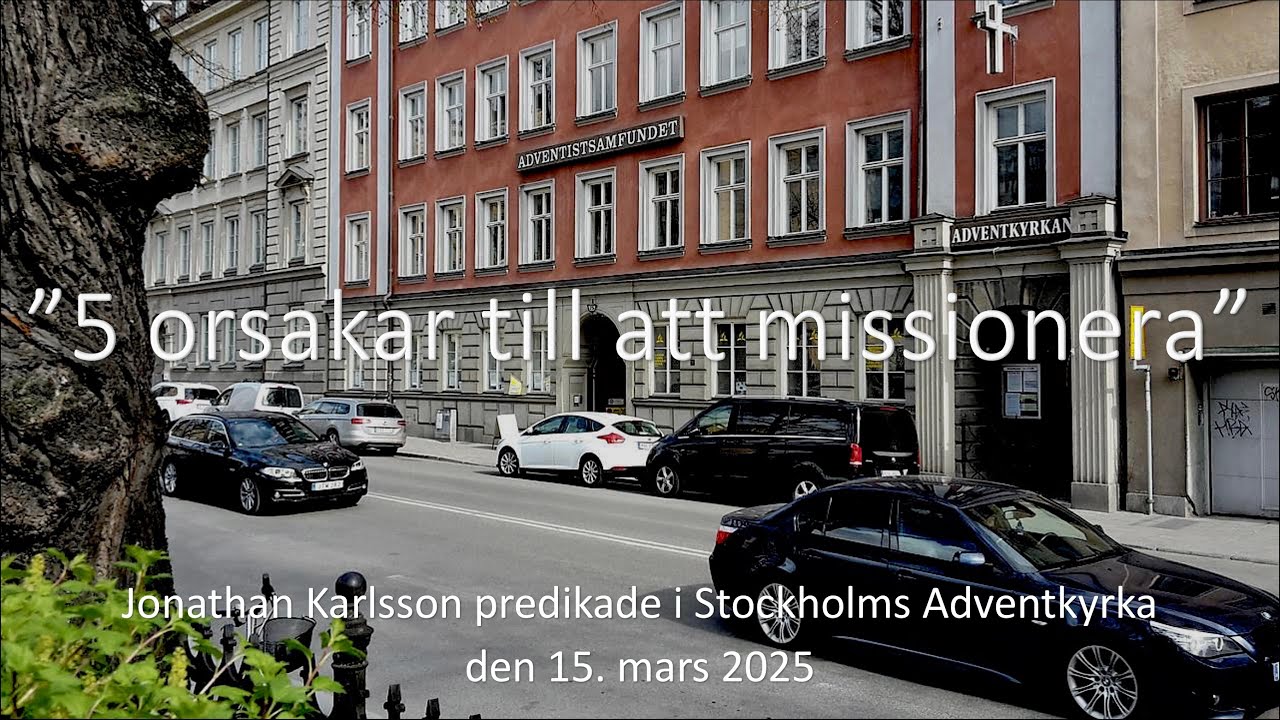”5 orsaker till att missionera” - Jonathan Karlsson predikar den 15 ...