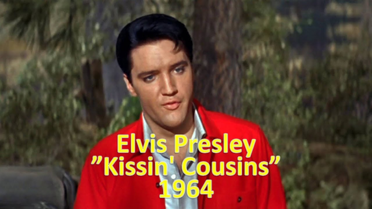 "Kissin' Cousins" - Elvis Presley 1964 - YouTube