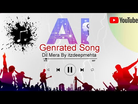 Ai Genrated Song (Dil Mera) itzdeepmehta Ai ne bnayea apna Gaana mitro😄 ...