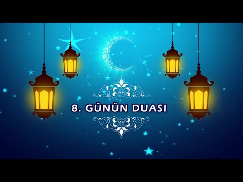 Ramazan Ayının 8. gününün Duası | Kur'an Nesli Derneği