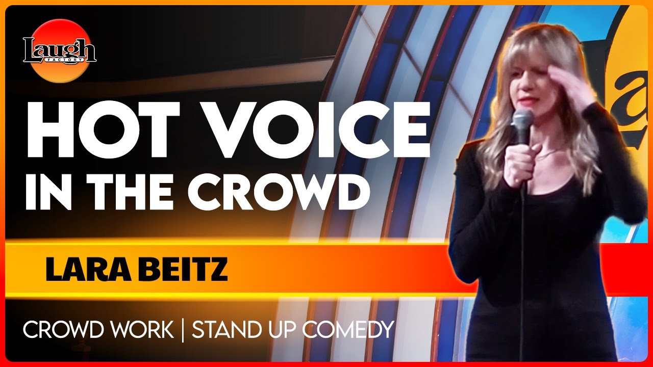 Hot Voice in the Crowd | Lara Beitz | The Laugh Factory | Crowd Word ...