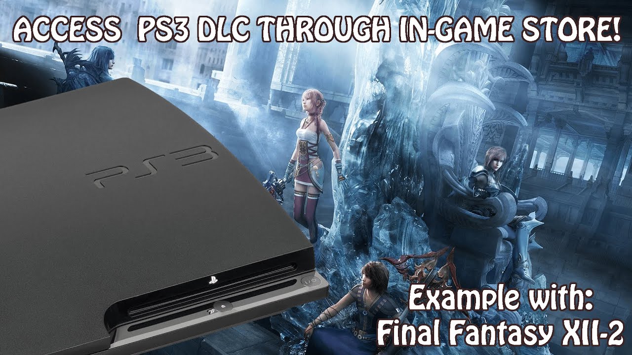 How To Access DLC Content In-Game PS3 Store! Example - Final Fantasy ...