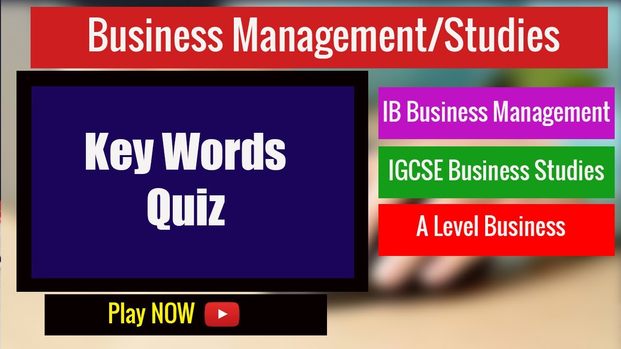 Key Words Video Quiz for IB Business Management and IGCSE Business ...