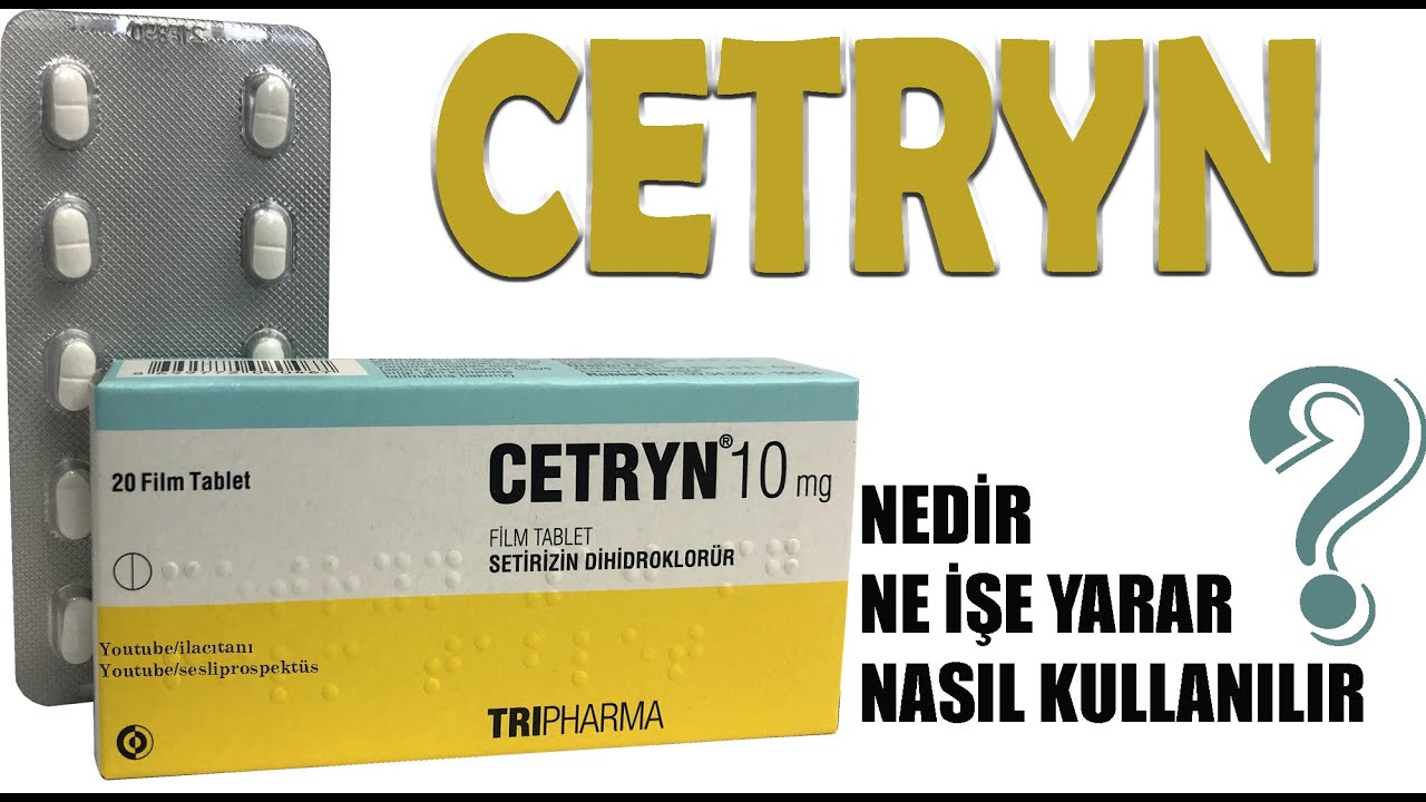 CETRYN TABLET Nedir, Niçin Kullanılır, Nasıl Kullanılır, Yan Etkileri ...