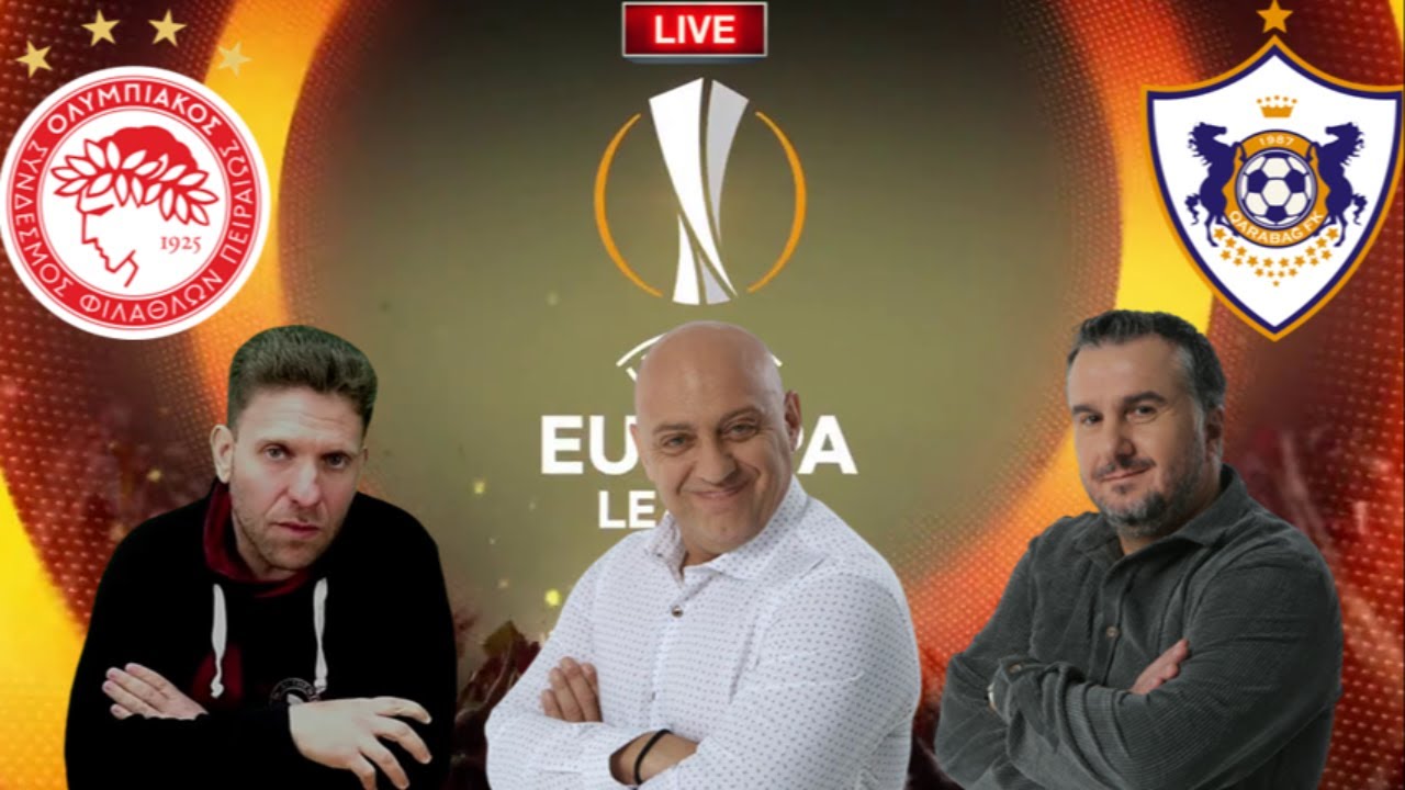 Live σχολιασμός Ολυμπιακός-Καραμπάχ με Ραπτόπουλο-Χατζηνάκο-Κόκκινο ...