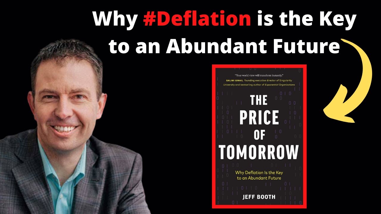 Why #Deflation is the Key to an Abundant Future - Jeff Booth - YouTube