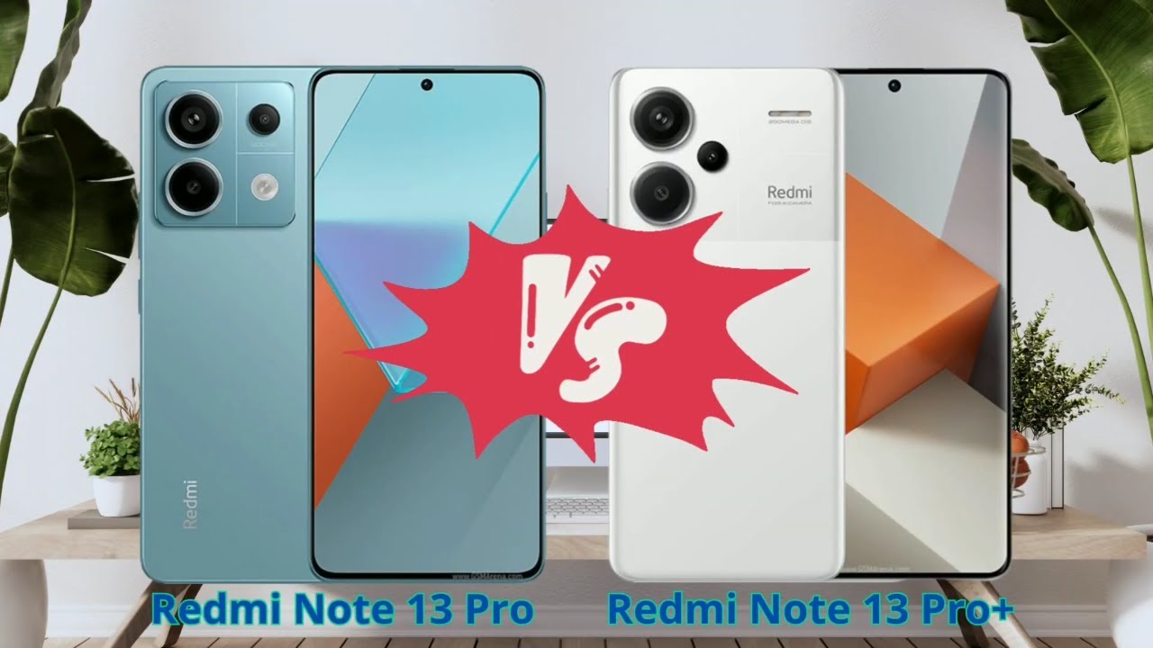 Redmi Note 13 Pro Vs Redmi Note 13 Pro Plus - YouTube