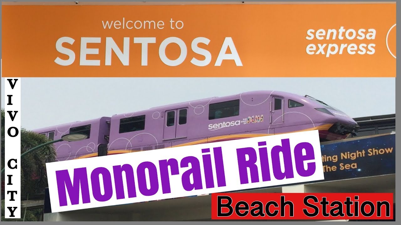 SENTOSA EXPRESS MONORAIL RIDE II VIVO CITY STATION - SENTOSA ISLAND ...