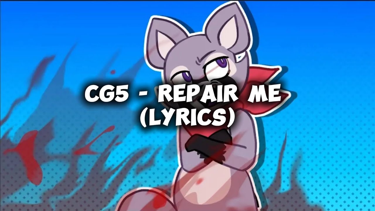CG5 - REPAIR ME (LYRICS) - YouTube