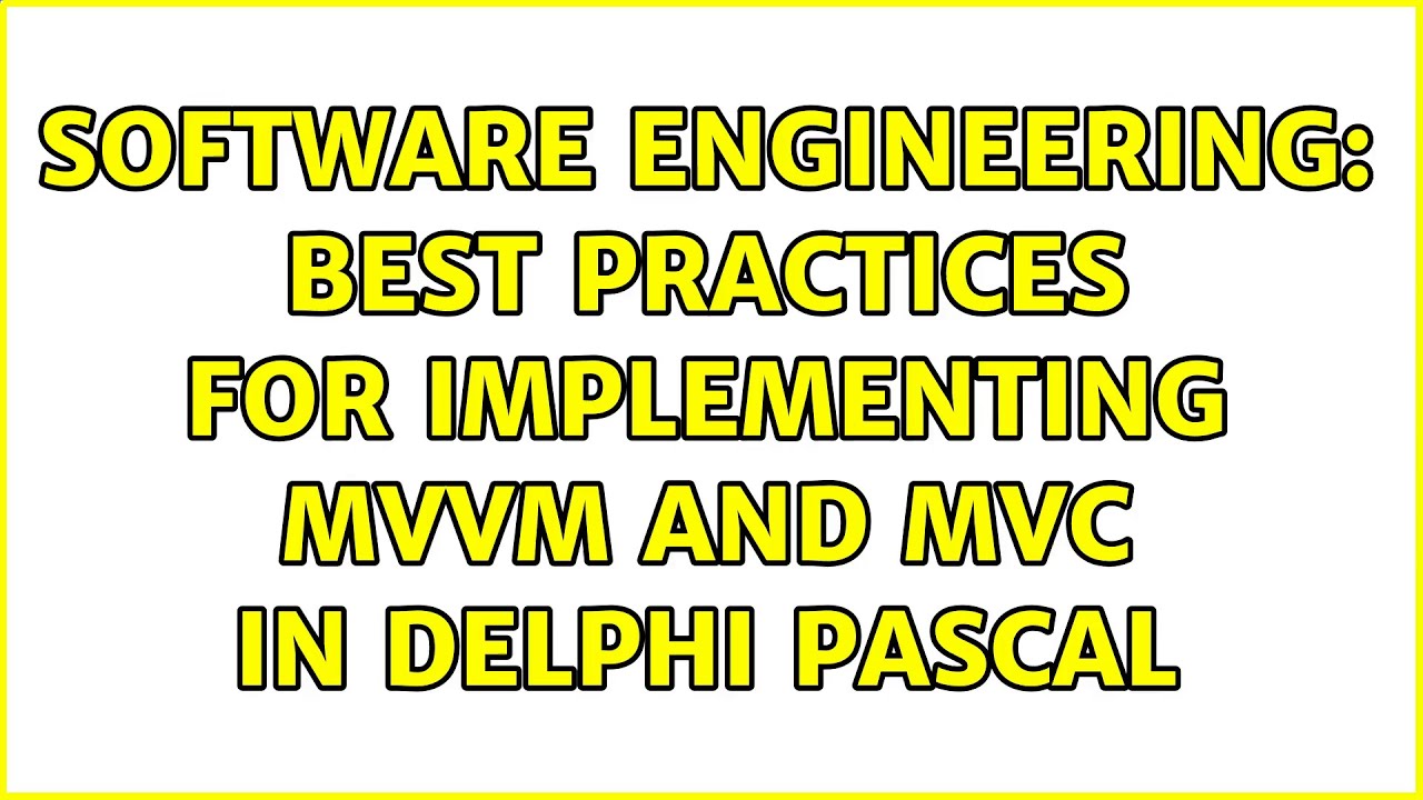 Software Engineering: Best practices for implementing MVVM and MVC in delphi Pascal - YouTube