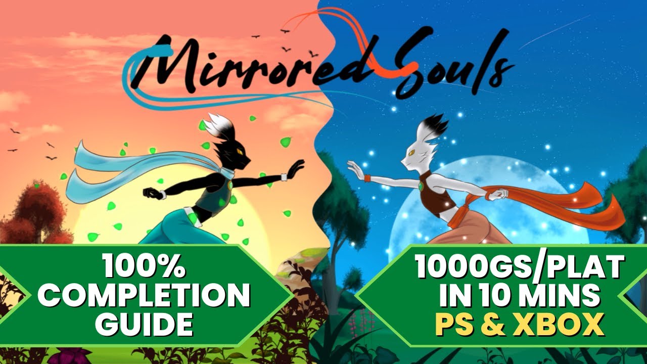 Mirrored Souls - 100% "Level Skip" Walkthrough Guide (1000GS/Platinum ...