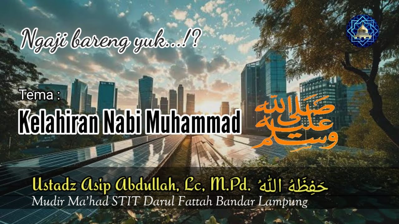 Maulid Nabi Muhammad Shalallahualaihiwasallam. Ustadz Asip Abdullah, Lc ...