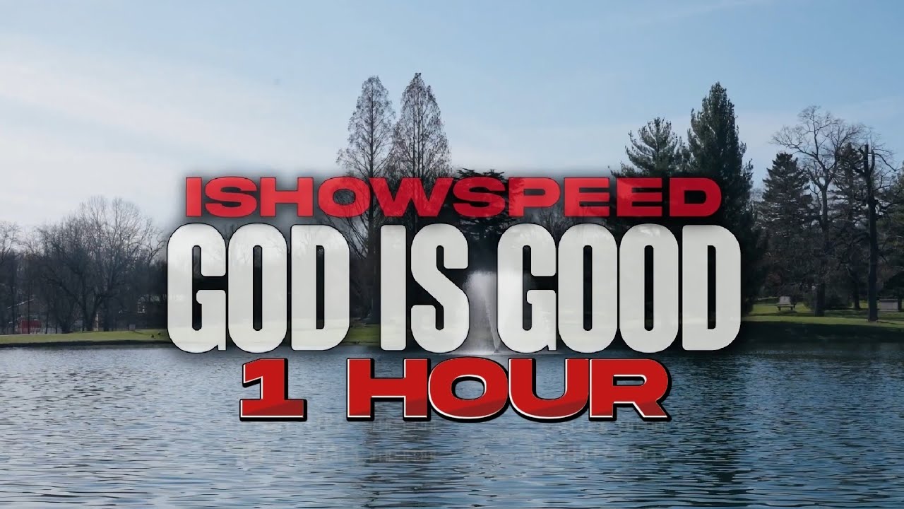 IShowSpeed - God is Good (1 Hour) - YouTube