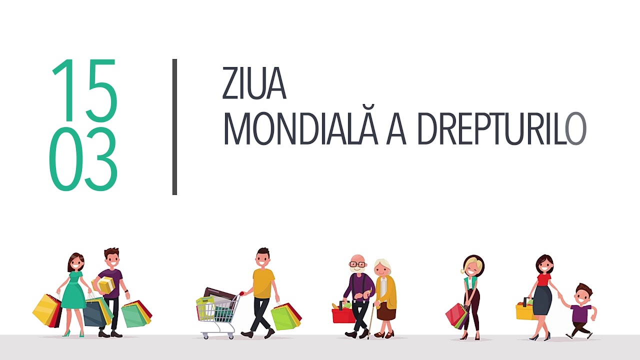 15 Martie - Ziua Mondiala a Drepturilor Consumatorilor - YouTube