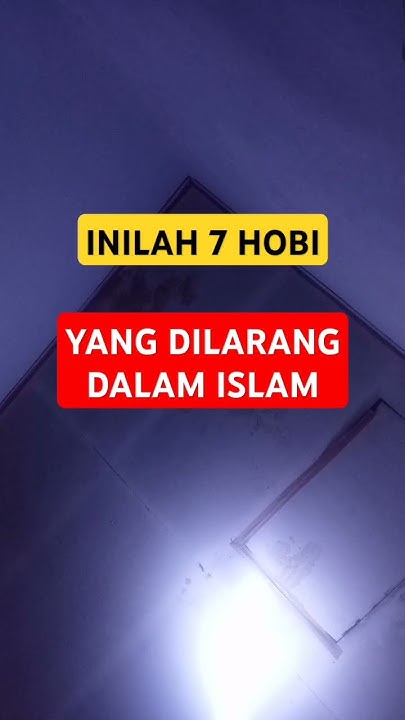 7 hobi yang dilarang dalam Islam #trending #fyp - YouTube
