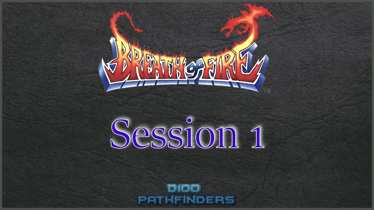 Breath of Fire - Session 1 - Pathfinder - YouTube