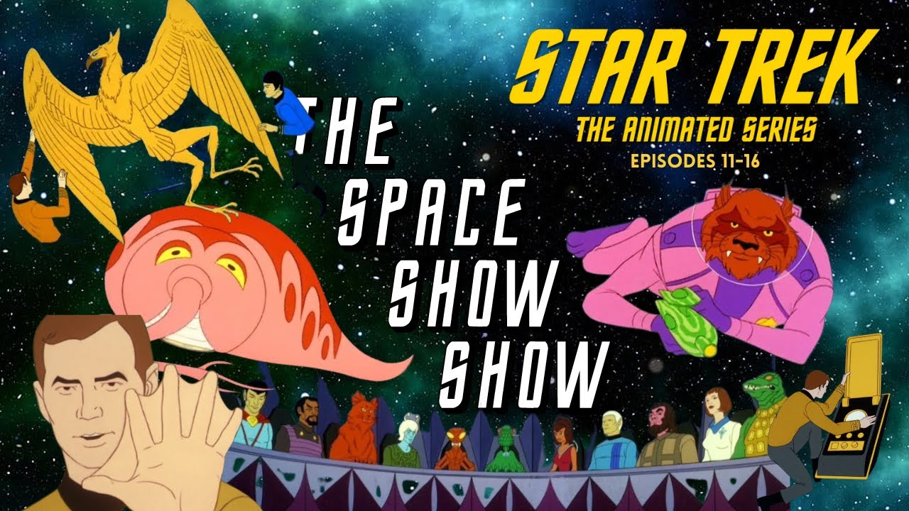 The Space Show Show - Ep 20: Star Trek The Animated Series Eps 11-16 ...