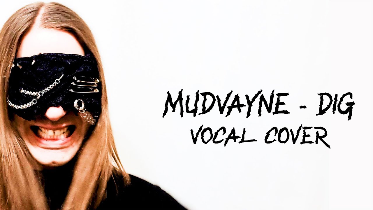 Mudvayne - Dig (ShyManiac vocal cover) - YouTube