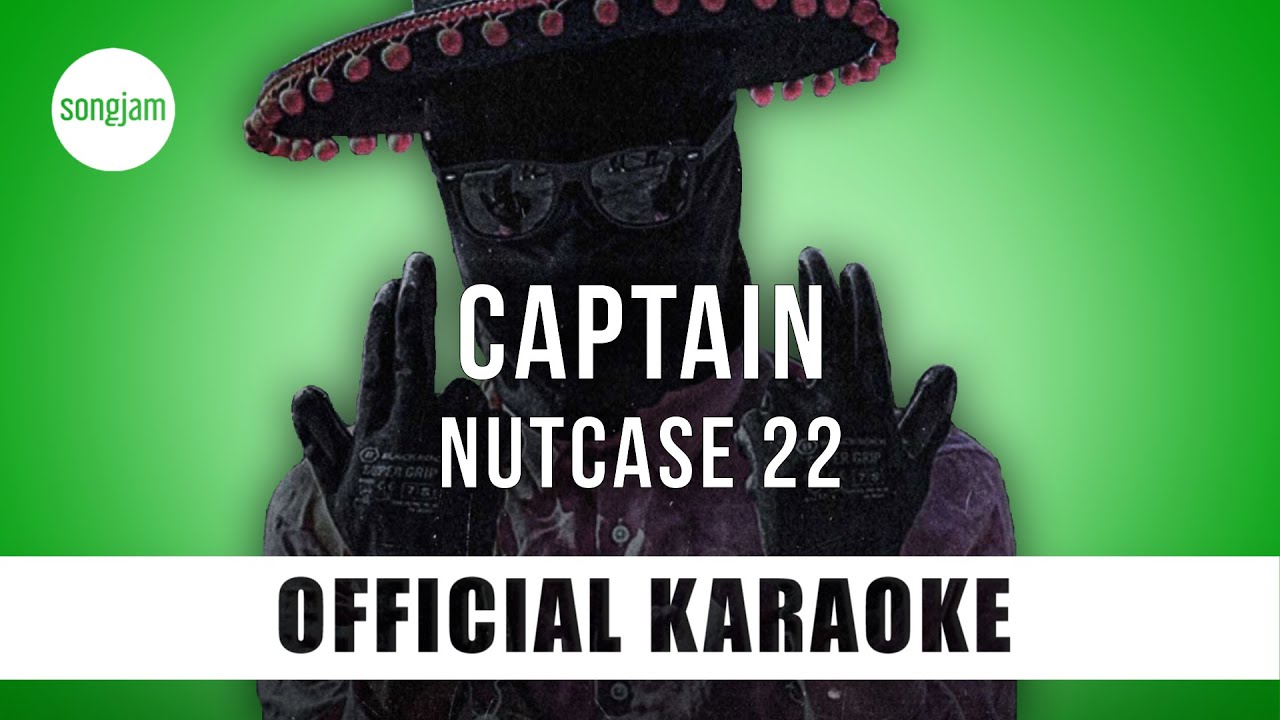 Nutcase 22 - Captain (Official Karaoke Instrumental) | SongJam - YouTube