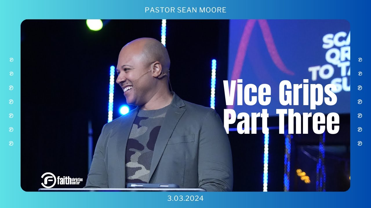 Vice Grips Part Three // Pastor Sean Moore // FULL SERMON - YouTube