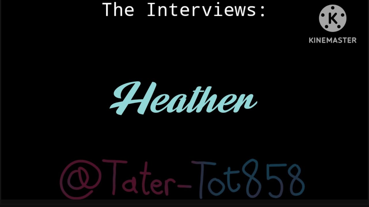 The Interviews: Heather [16/16] - YouTube