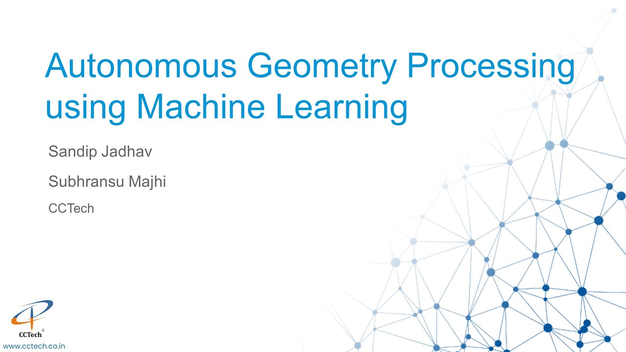 Webinar: Autonomous Geometry Processing using Machine Learning - YouTube