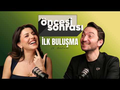 İlk Buluşma | Öncesi Sonrası 24. Bölüm | Öpüşme | İlk İzlenim | Beklenti | Yanlış Mekanlar