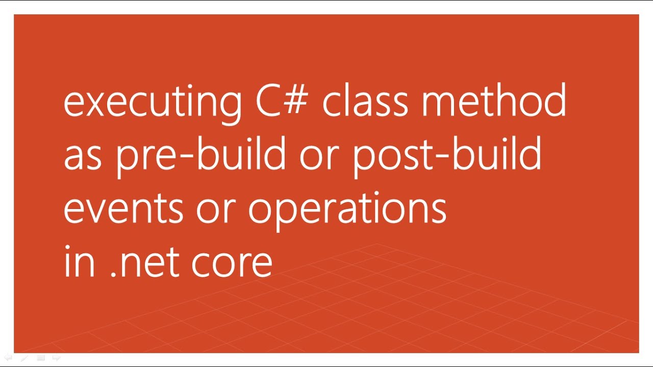 Executing C Class Method As Pre Build Or Post Build Events Or Operations In Net Core 31 Youtube
