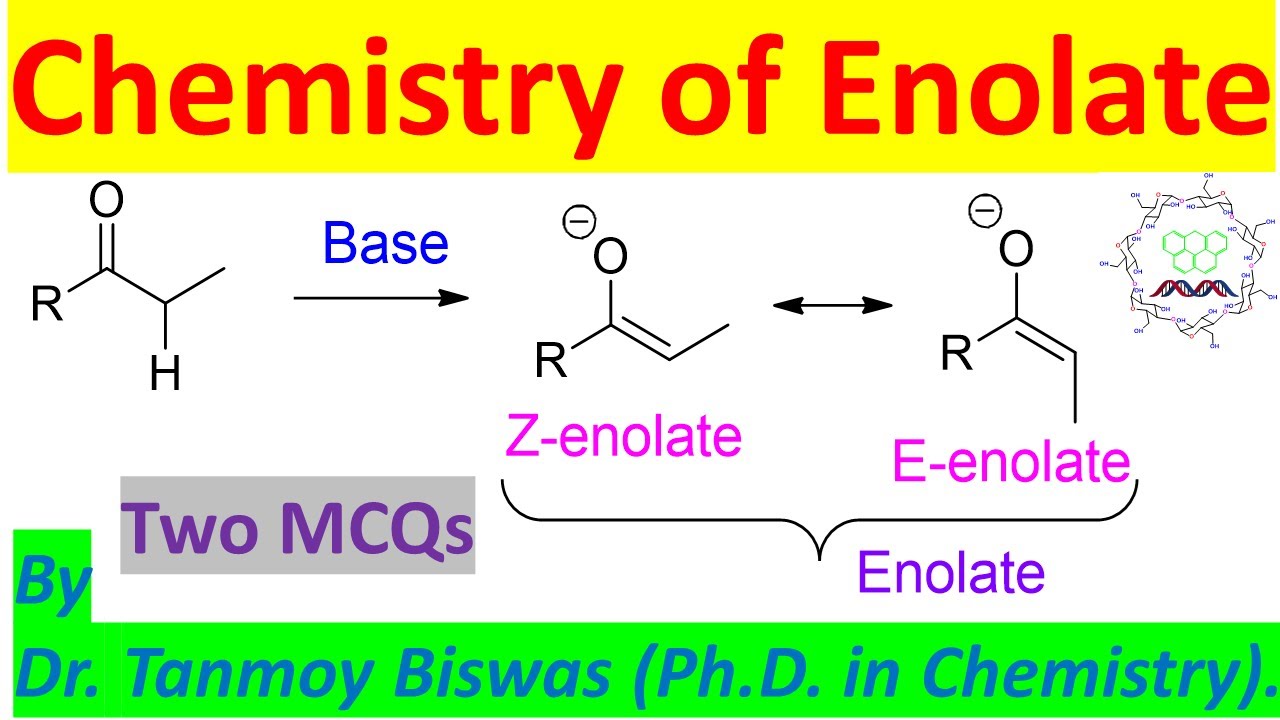 Enolate (E vs. Z or TCP vs. KCP) chemistry by Dr. Tanmoy Biswas ...